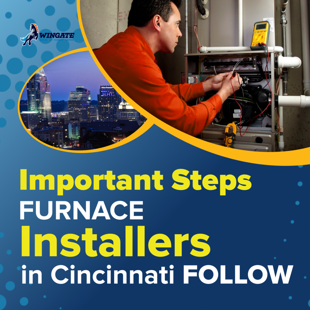 Cincinnati Furnace Installation: Key Steps by Wingate Experts